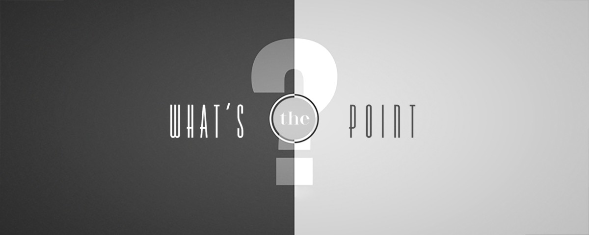 What's the Point? - { Provoking Ponderings }